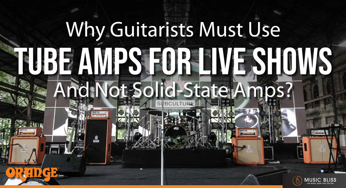 Why Guitarists Must Use Tube Amps Over Solid-State Amps For Live Shows ...